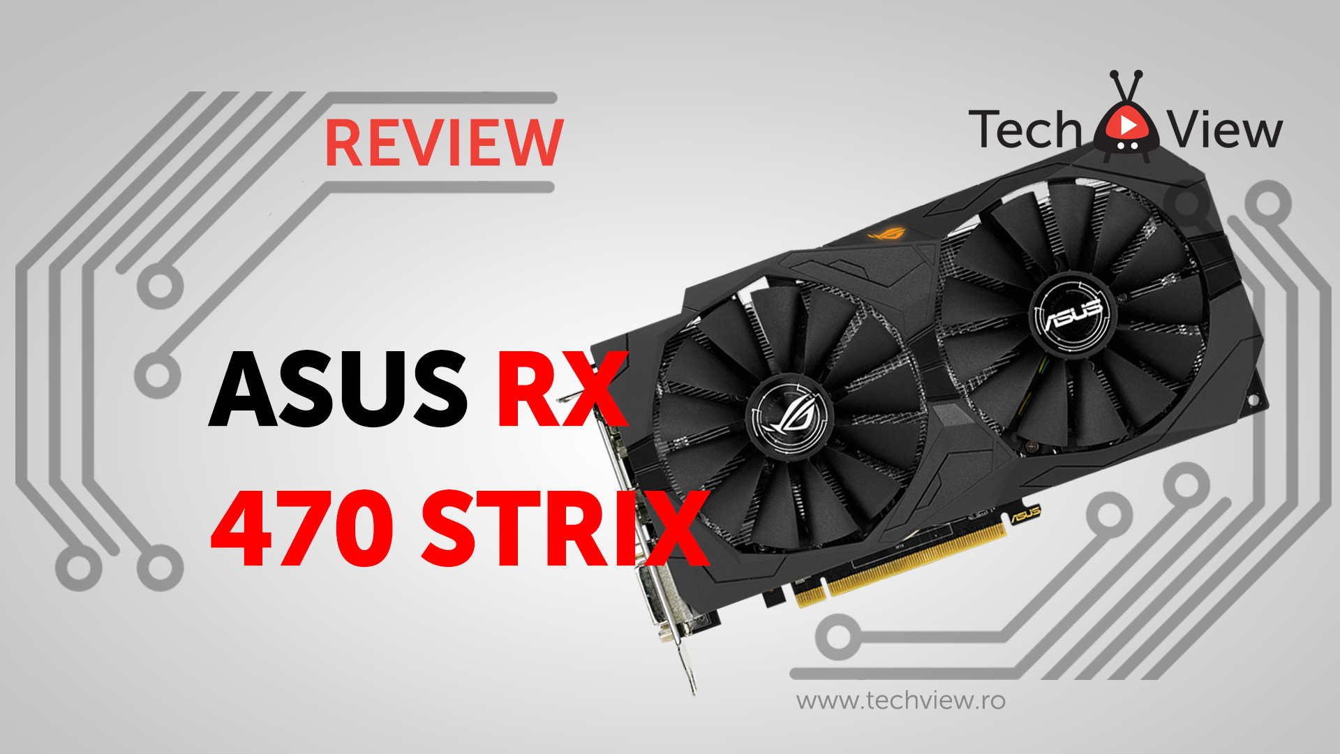 ASUS RX 470 STRIX GAMING Review - Placa video AMD - TechView