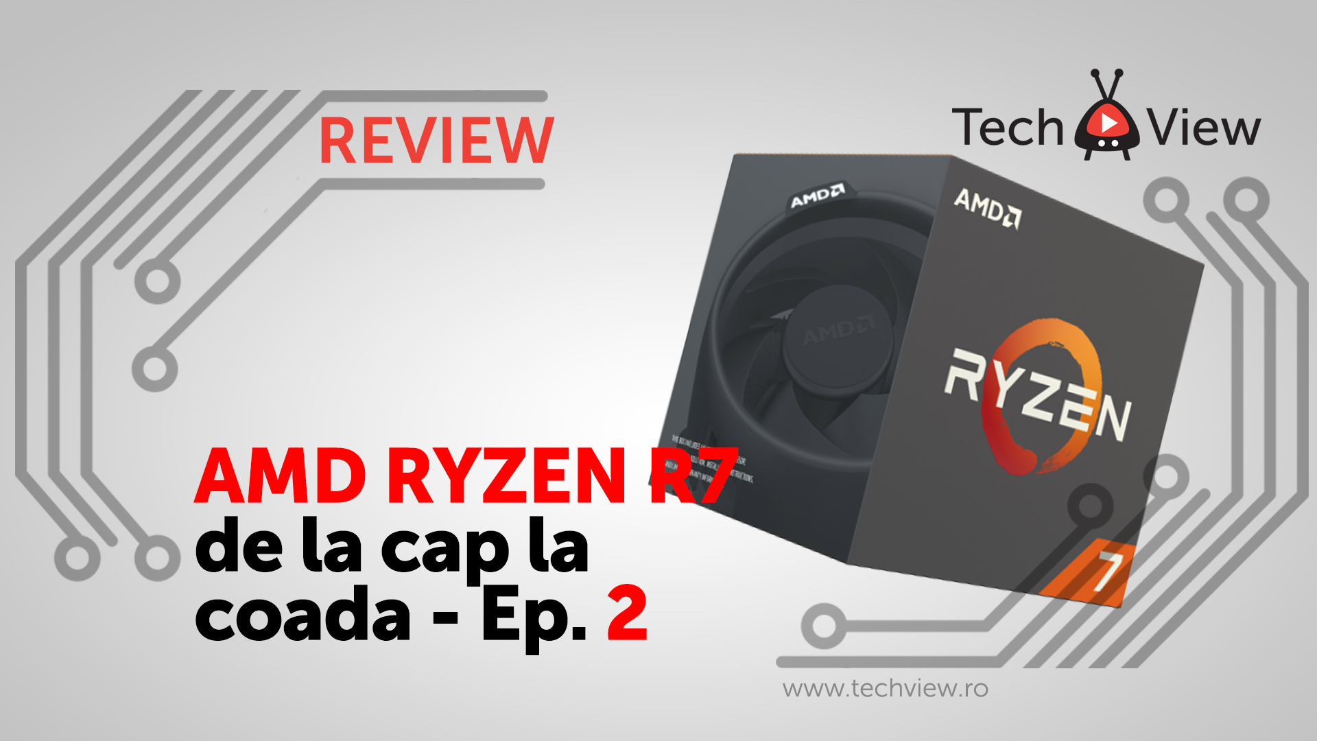 AMD Ryzen de la cap la coada, EPISODUL 2 - Update - TechView